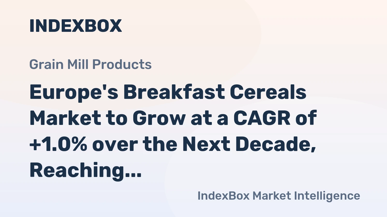 Europe's Breakfast Cereals Market to Grow at a CAGR of +1.0% over the Next Decade, Reaching $12.3B by 2035
