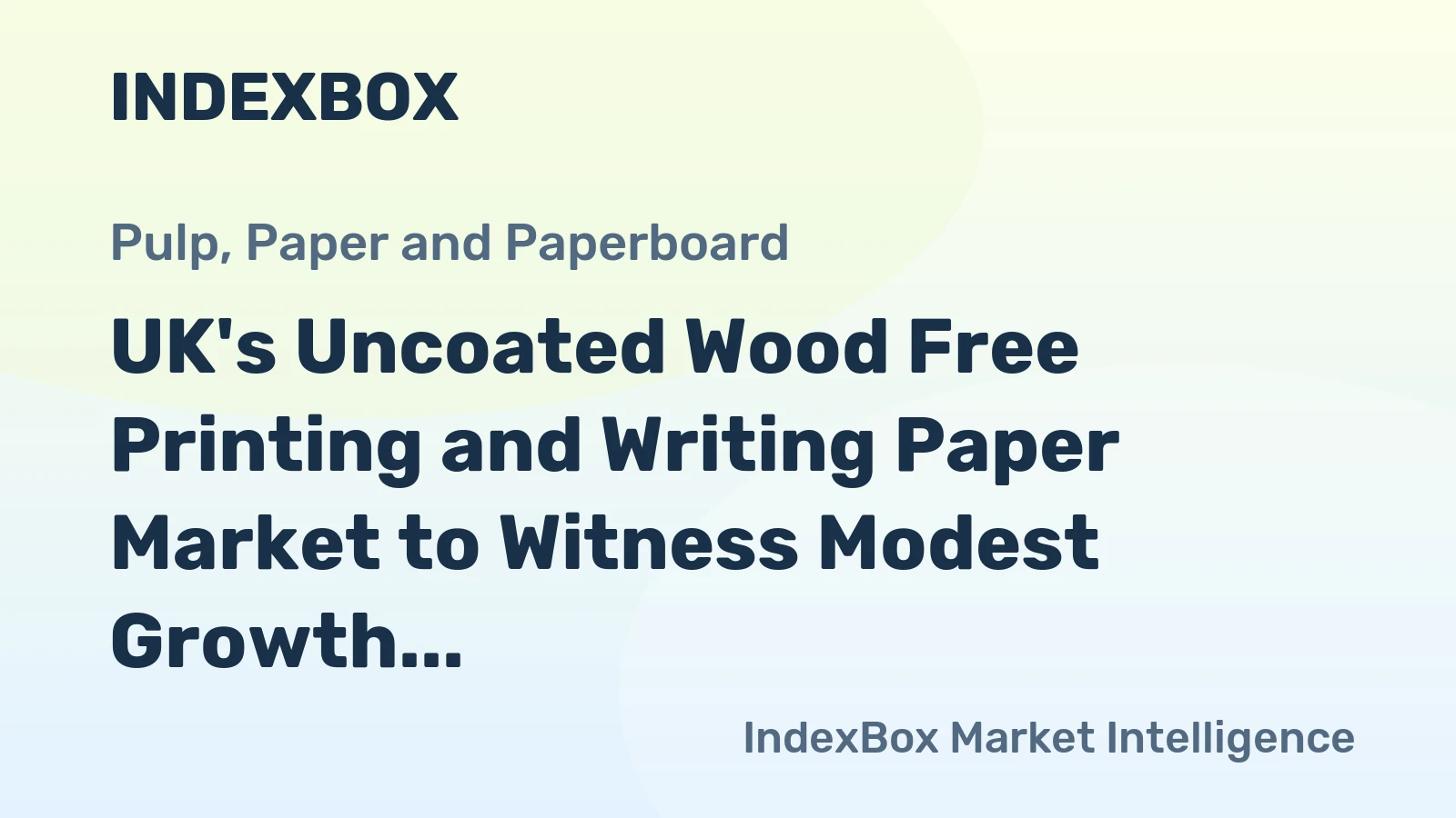 UK's Uncoated Wood Free Printing and Writing Paper Market to Witness Modest Growth with CAGR of +1.1%