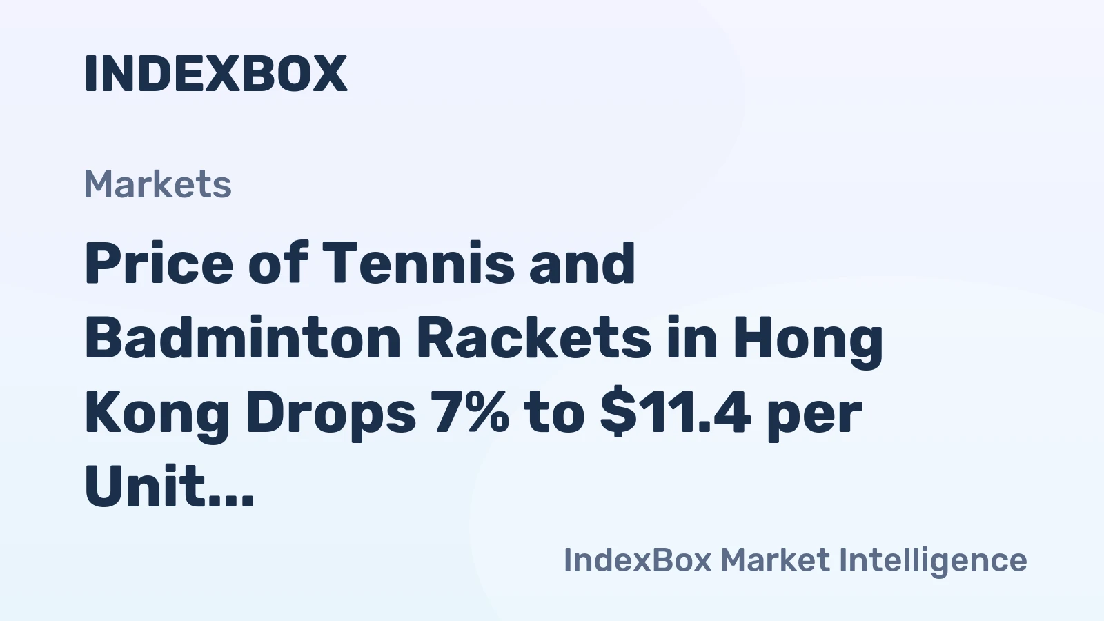 Price of Tennis and Badminton Rackets in Hong Kong Drops 7% to $11.4 per Unit
