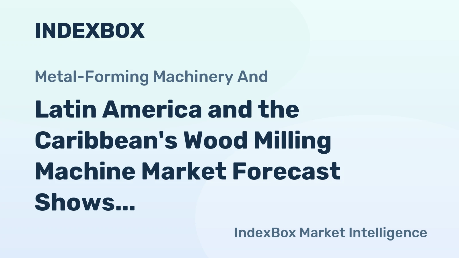 Latin America and the Caribbean's Wood Milling Machine Market Forecast Shows 1.9% CAGR Growth Through 2035