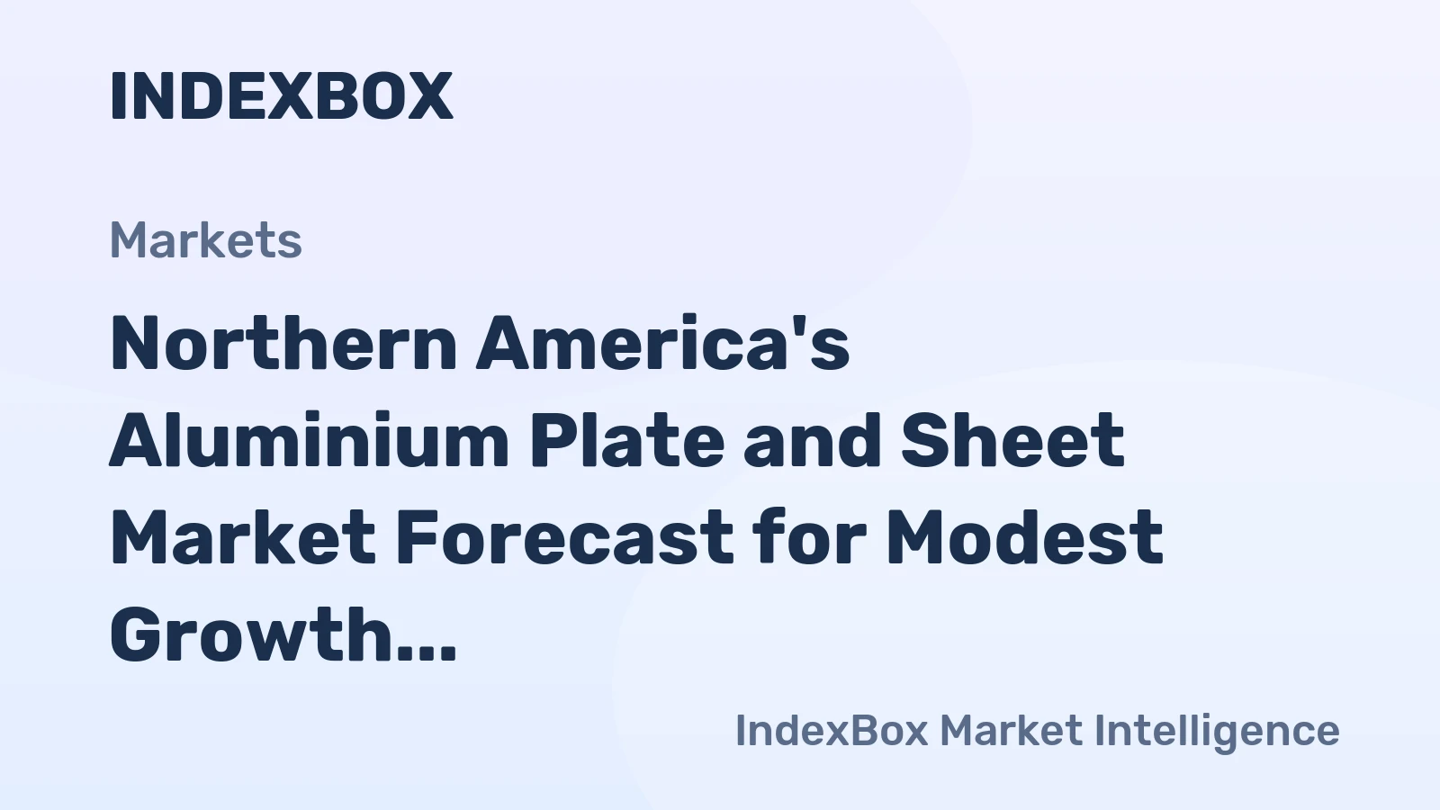 Northern America's Aluminium Plate and Sheet Market Forecast for Modest Growth With a 1.7% CAGR in Value