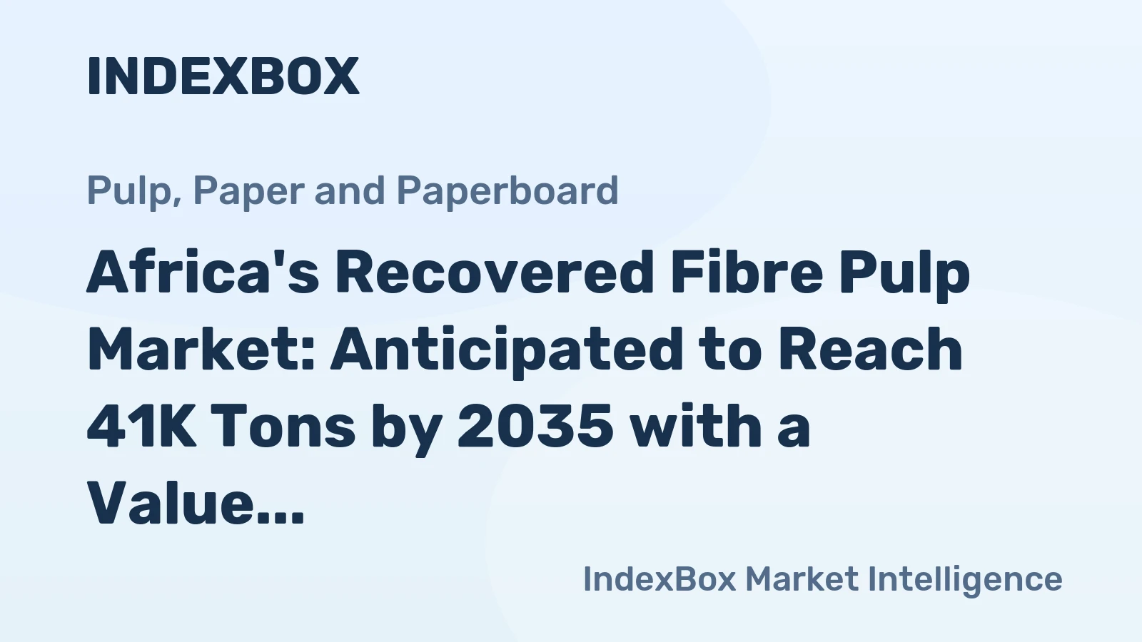 Africa's Recovered Fibre Pulp Market: Anticipated to Reach 41K Tons by 2035 with a Value of $15M