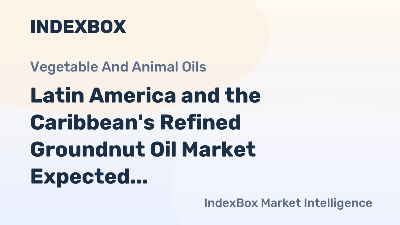 Latin America and the Caribbean's Refined Groundnut Oil Market Expected to Reach 219K Tons and $603M by 2035