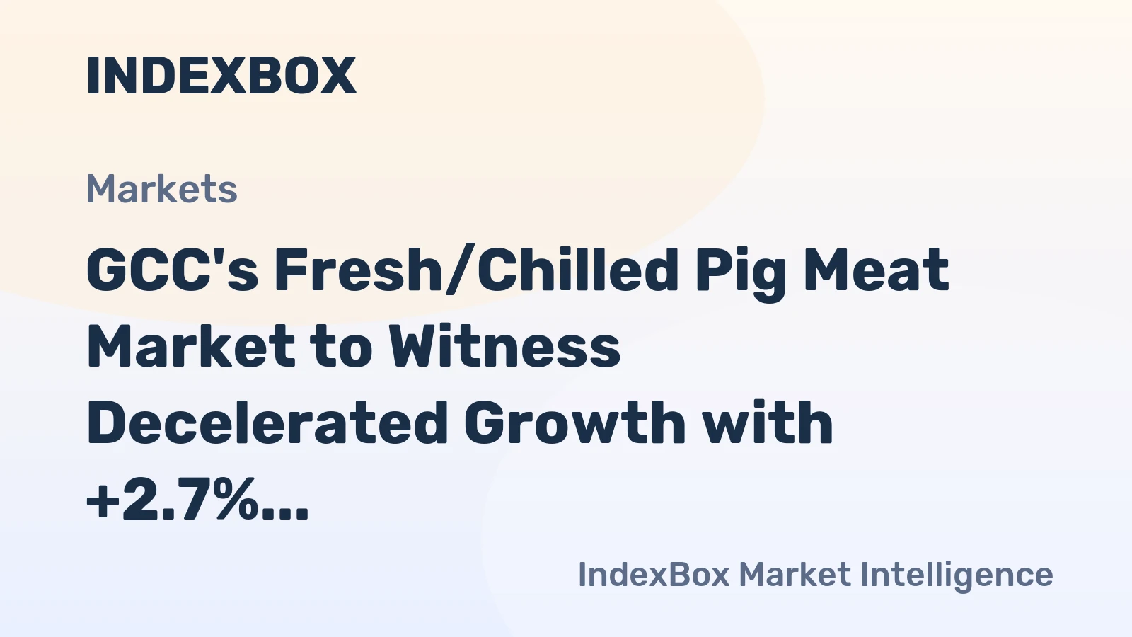 GCC's Fresh/Chilled Pig Meat Market to Witness Decelerated Growth with +2.7% CAGR