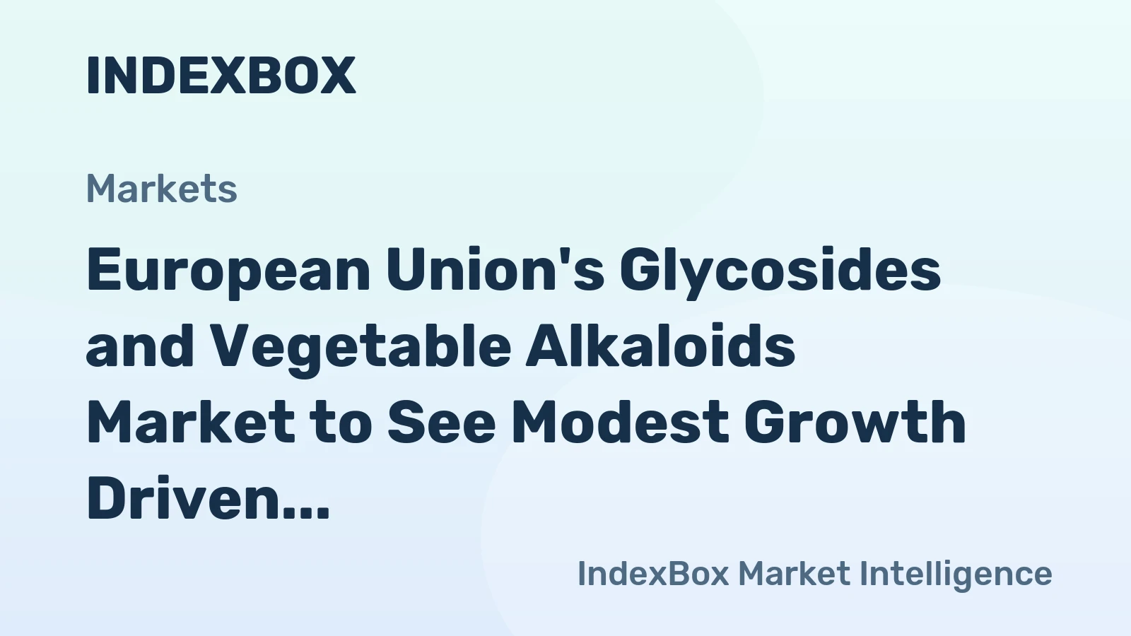 European Union's Glycosides and Vegetable Alkaloids Market to See Modest Growth Driven by a 1.9% CAGR in Value