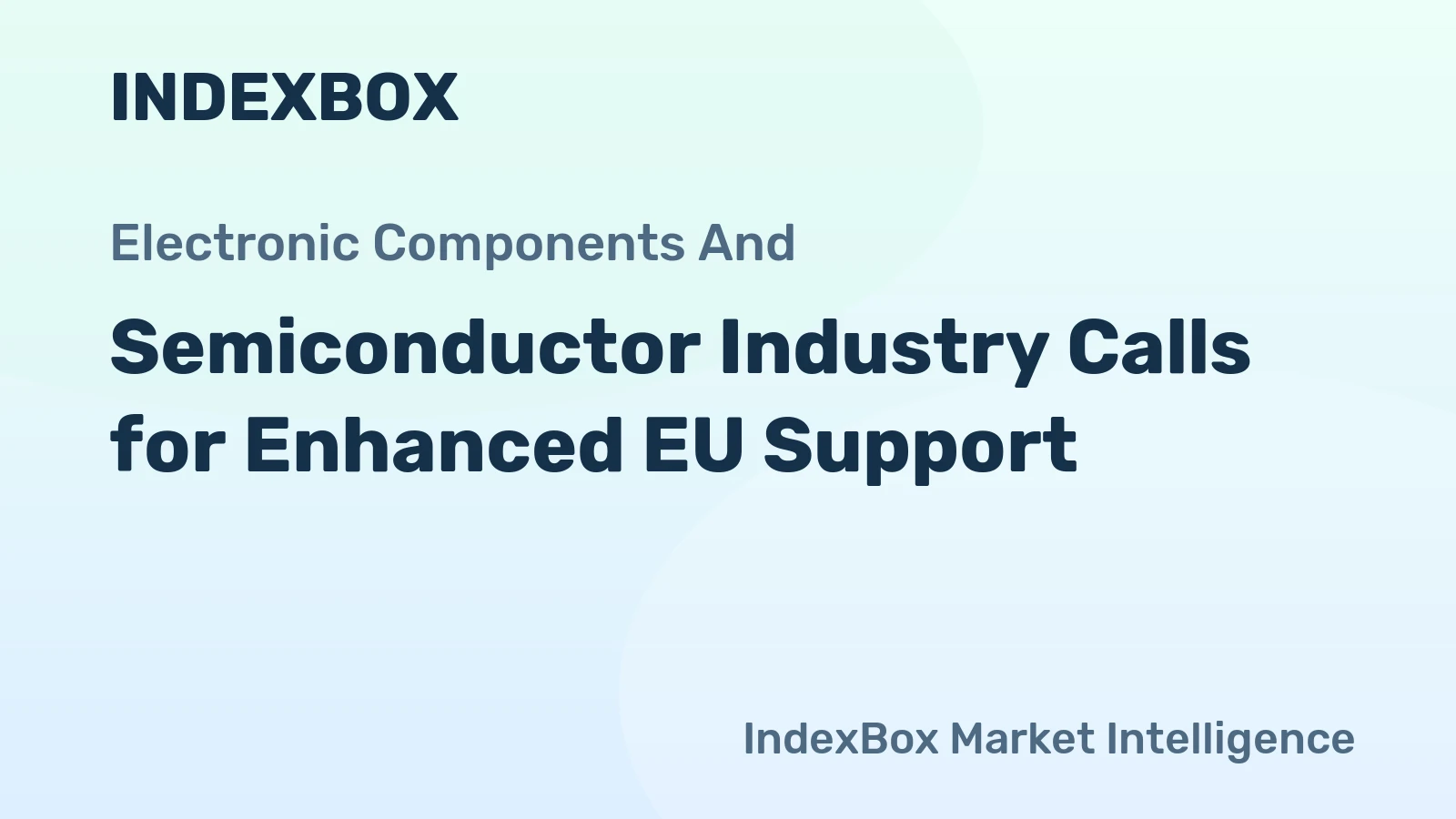Semiconductor Industry Calls for Enhanced EU Support