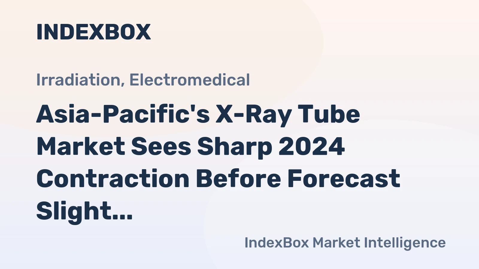 Asia-Pacific's X-Ray Tube Market Sees Sharp 2024 Contraction Before Forecast Slight Volume and Value Growth
