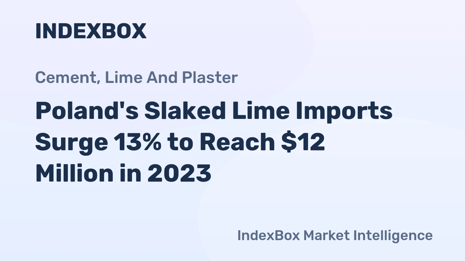 Poland's Slaked Lime Imports Surge 13% to Reach $12 Million in 2023
