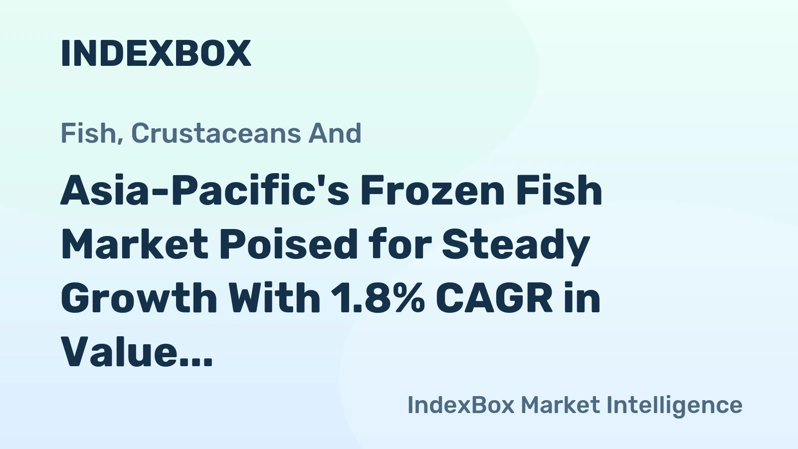 Asia-Pacific's Frozen Fish Market Poised for Steady Growth With 1.8% CAGR in Value Through 2035