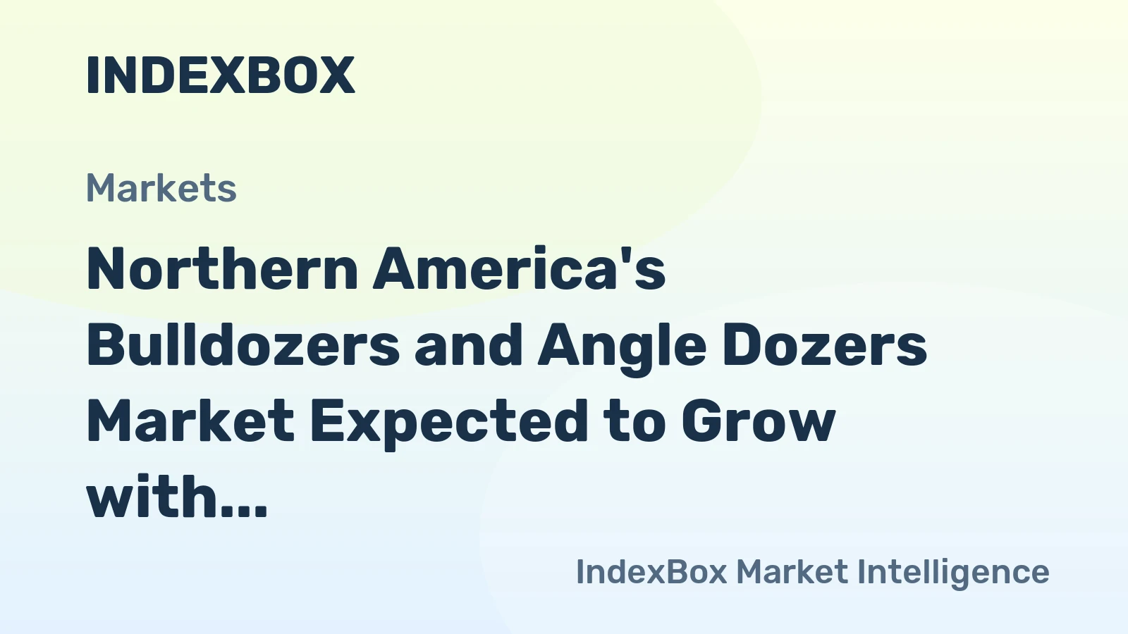 Northern America's Bulldozers and Angle Dozers Market Expected to Grow with a CAGR of +1.4% by 2035