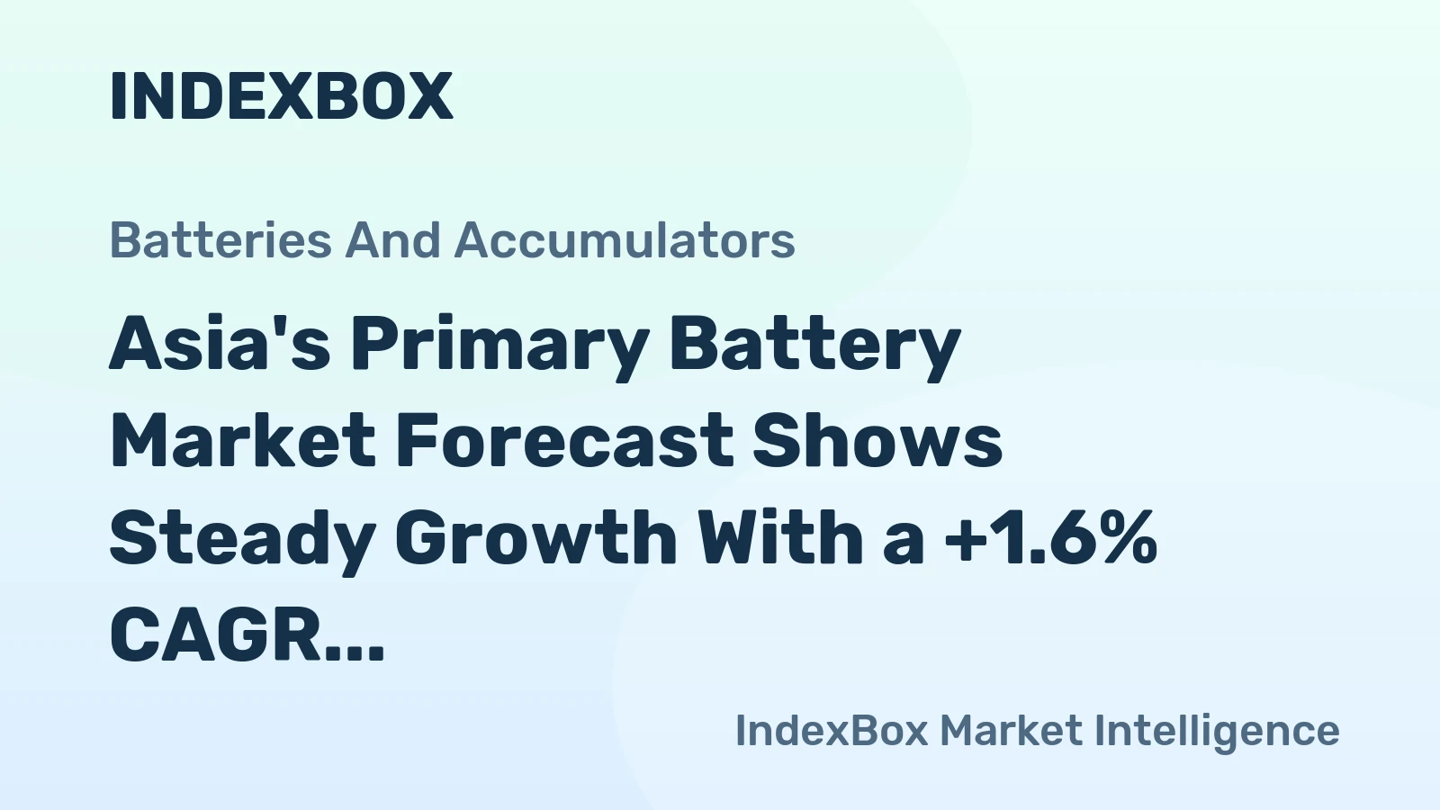 Asia's Primary Battery Market Forecast Shows Steady Growth With a +1.6% CAGR in Value