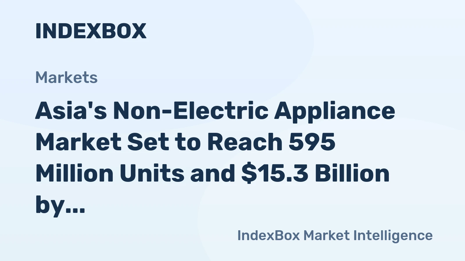 Asia's Non-Electric Appliance Market Set to Reach 595 Million Units and $15.3 Billion by 2035