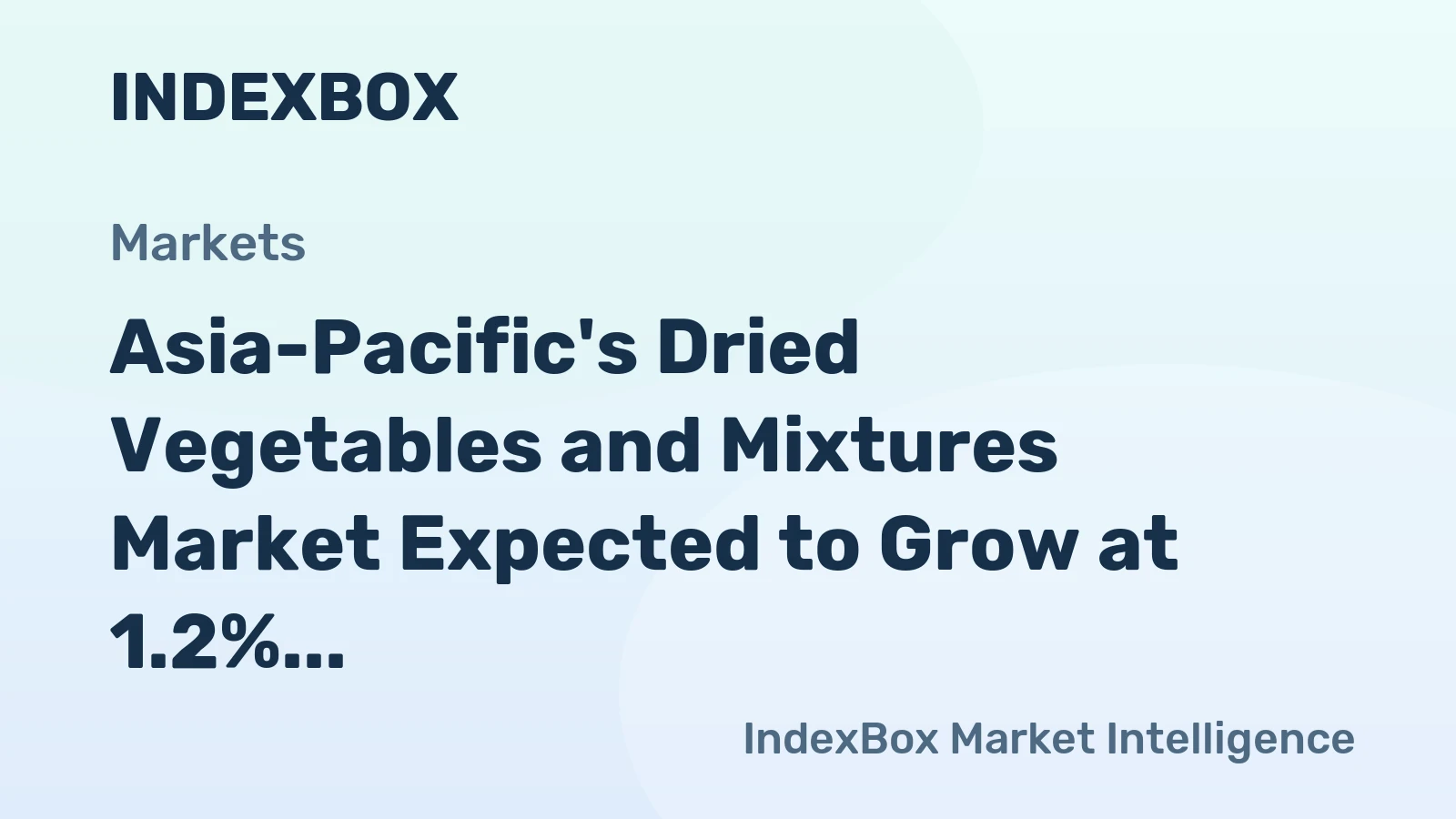 Asia-Pacific's Dried Vegetables and Mixtures Market Expected to Grow at 1.2% CAGR through 2035