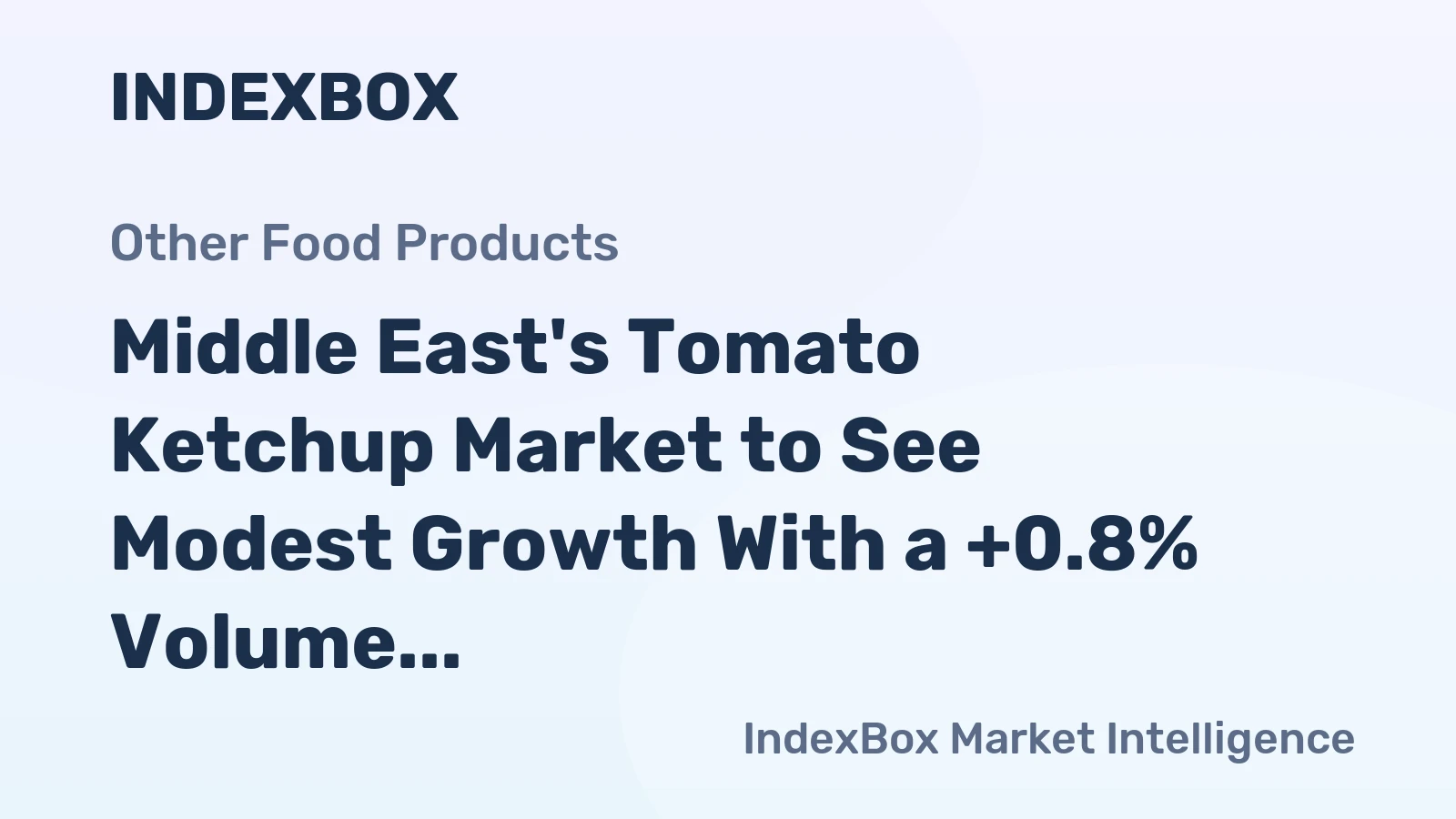 Middle East's Tomato Ketchup Market to See Modest Growth With a +0.8% Volume CAGR Through 2035