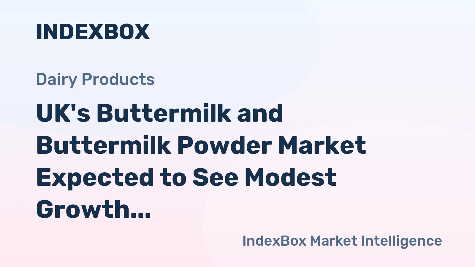 UK's Buttermilk and Buttermilk Powder Market Expected to See Modest Growth with CAGR of +1.4%