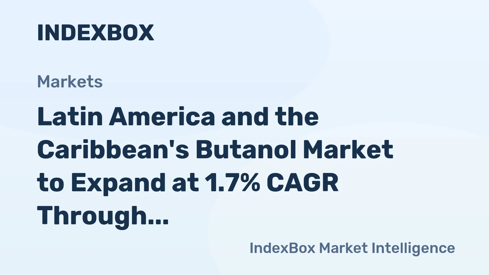 Latin America and the Caribbean's Butanol Market to Expand at 1.7% CAGR Through 2035
