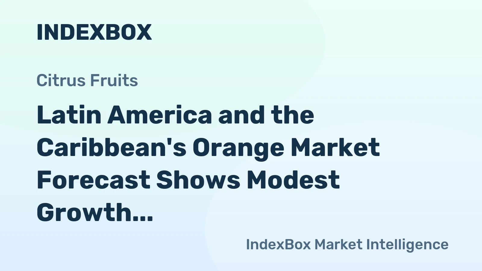 Latin America and the Caribbean's Orange Market Forecast Shows Modest Growth With a 0.1% CAGR in Value
