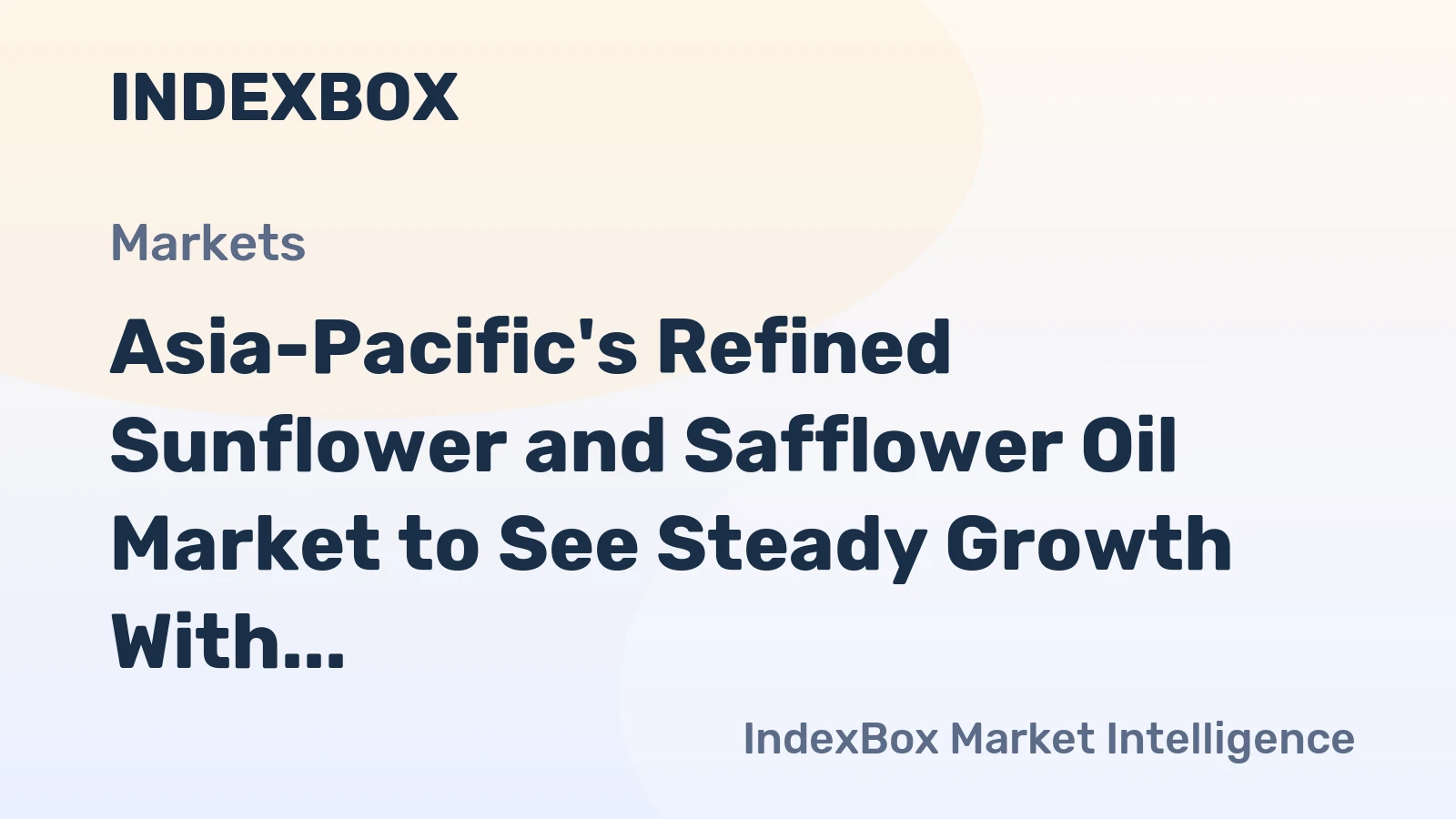 Asia-Pacific's Refined Sunflower and Safflower Oil Market to See Steady Growth With 1.1% CAGR