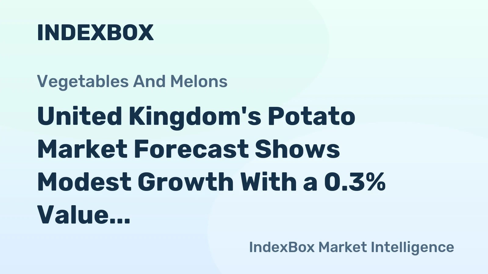 United Kingdom's Potato Market Forecast Shows Modest Growth With a 0.3% Value CAGR