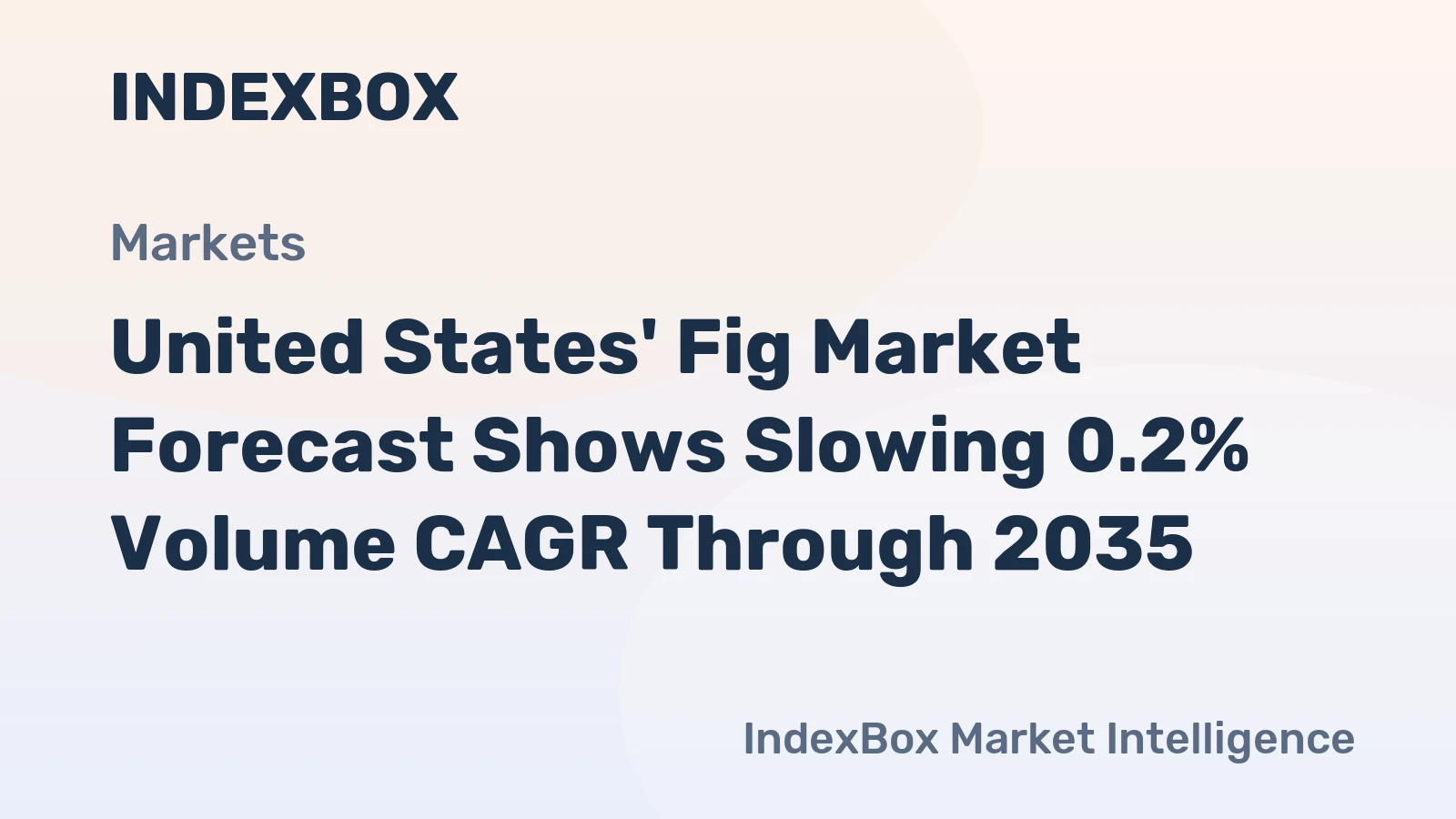 United States' Fig Market Forecast Shows Slowing 0.2% Volume CAGR Through 2035