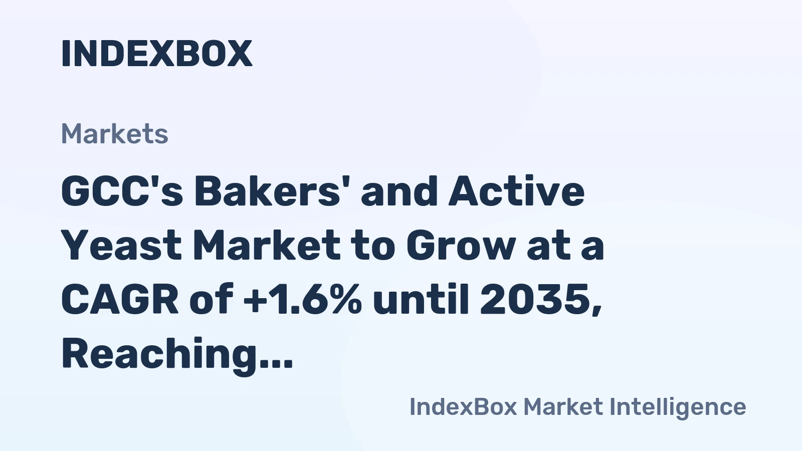 GCC's Bakers' and Active Yeast Market to Grow at a CAGR of +1.6% until 2035, Reaching $305M in Value