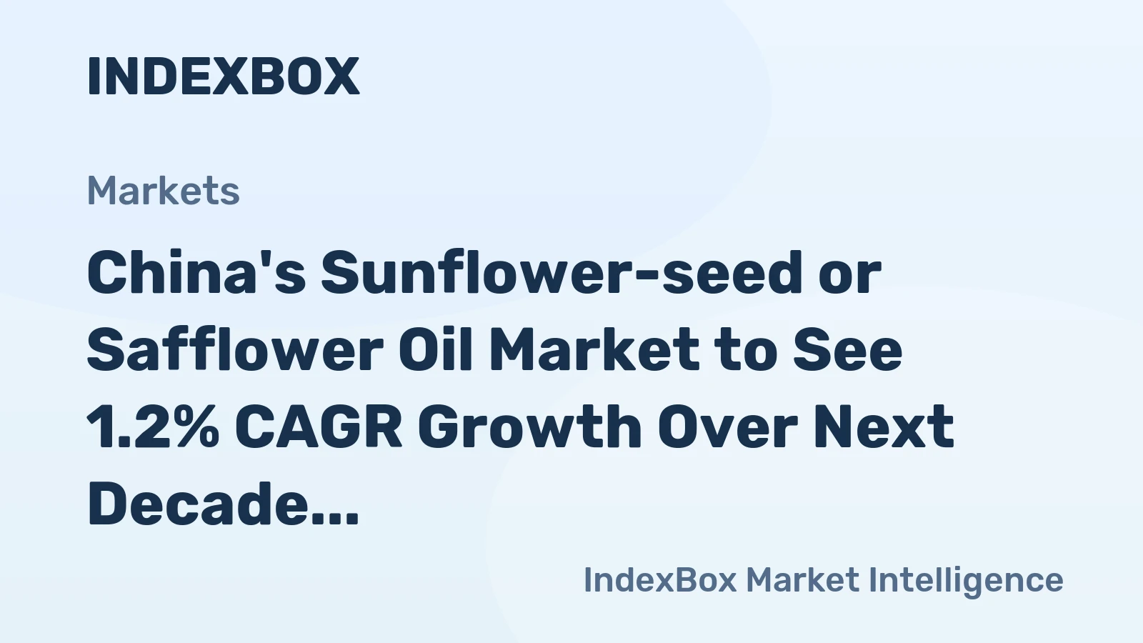 China's Sunflower-seed or Safflower Oil Market to See 1.2% CAGR Growth Over Next Decade