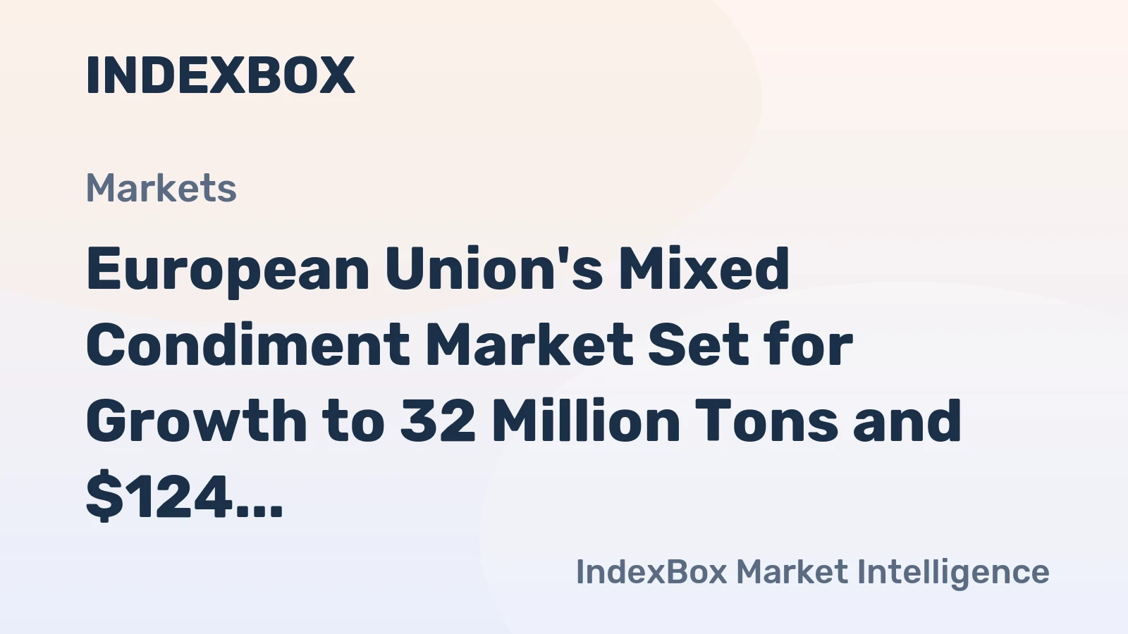 European Union's Mixed Condiment Market Set for Growth to 32 Million Tons and $124 Billion in Value