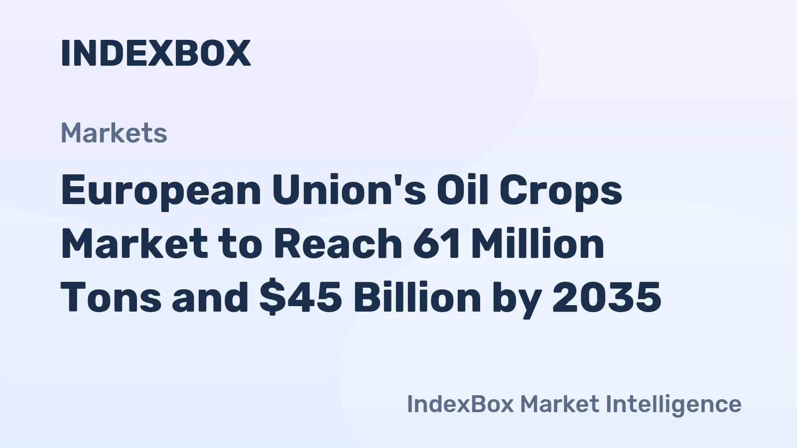 European Union's Oil Crops Market to Reach 61 Million Tons and $45 Billion by 2035