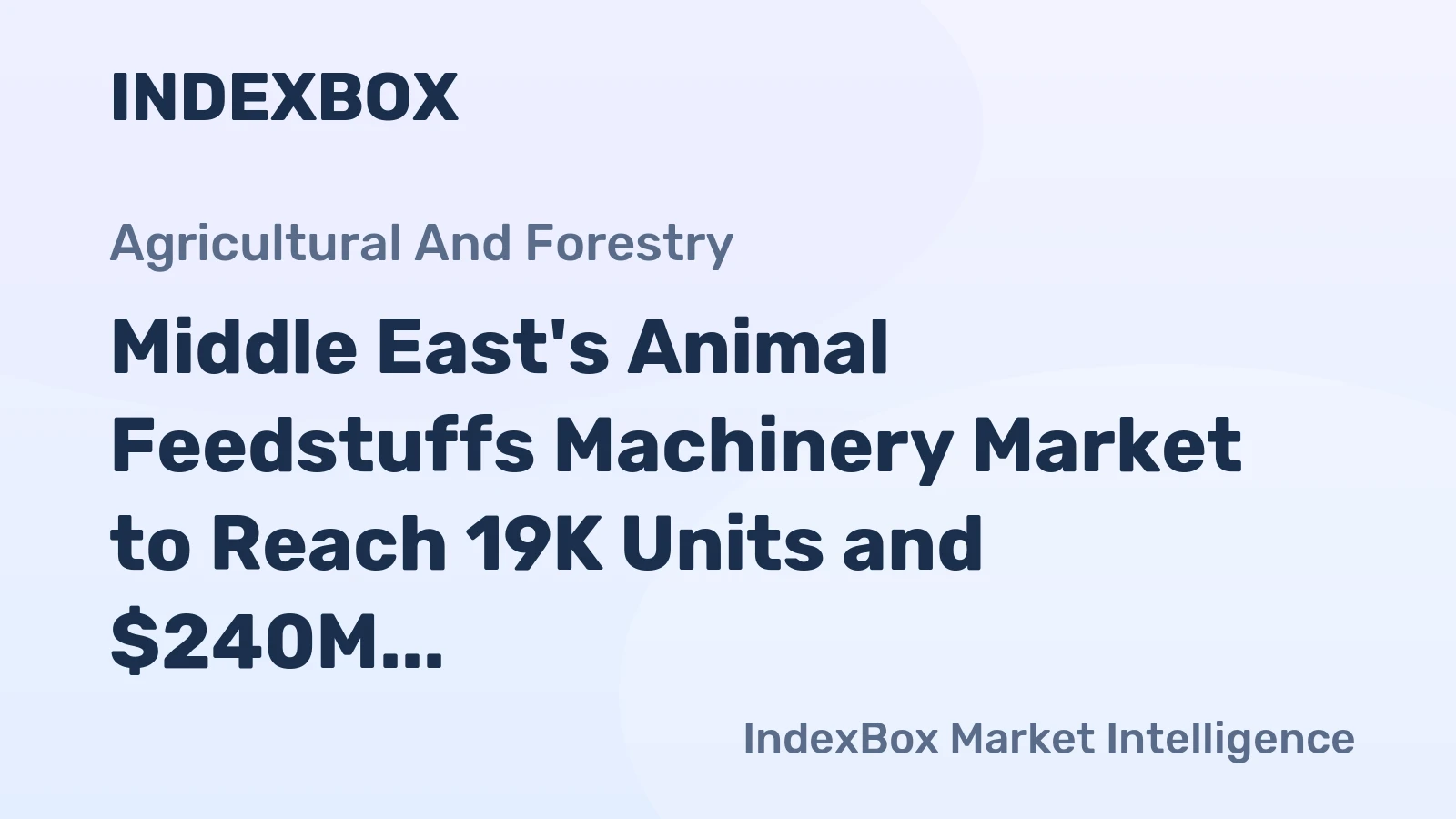 Middle East's Animal Feedstuffs Machinery Market to Reach 19K Units and $240M in Value by 2035