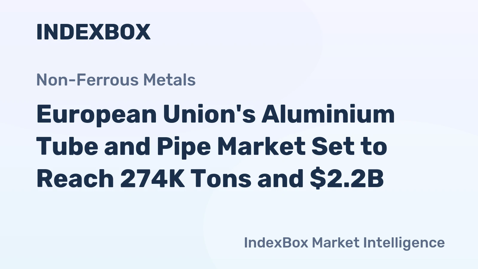 European Union's Aluminium Tube and Pipe Market Set to Reach 274K Tons and $2.2B