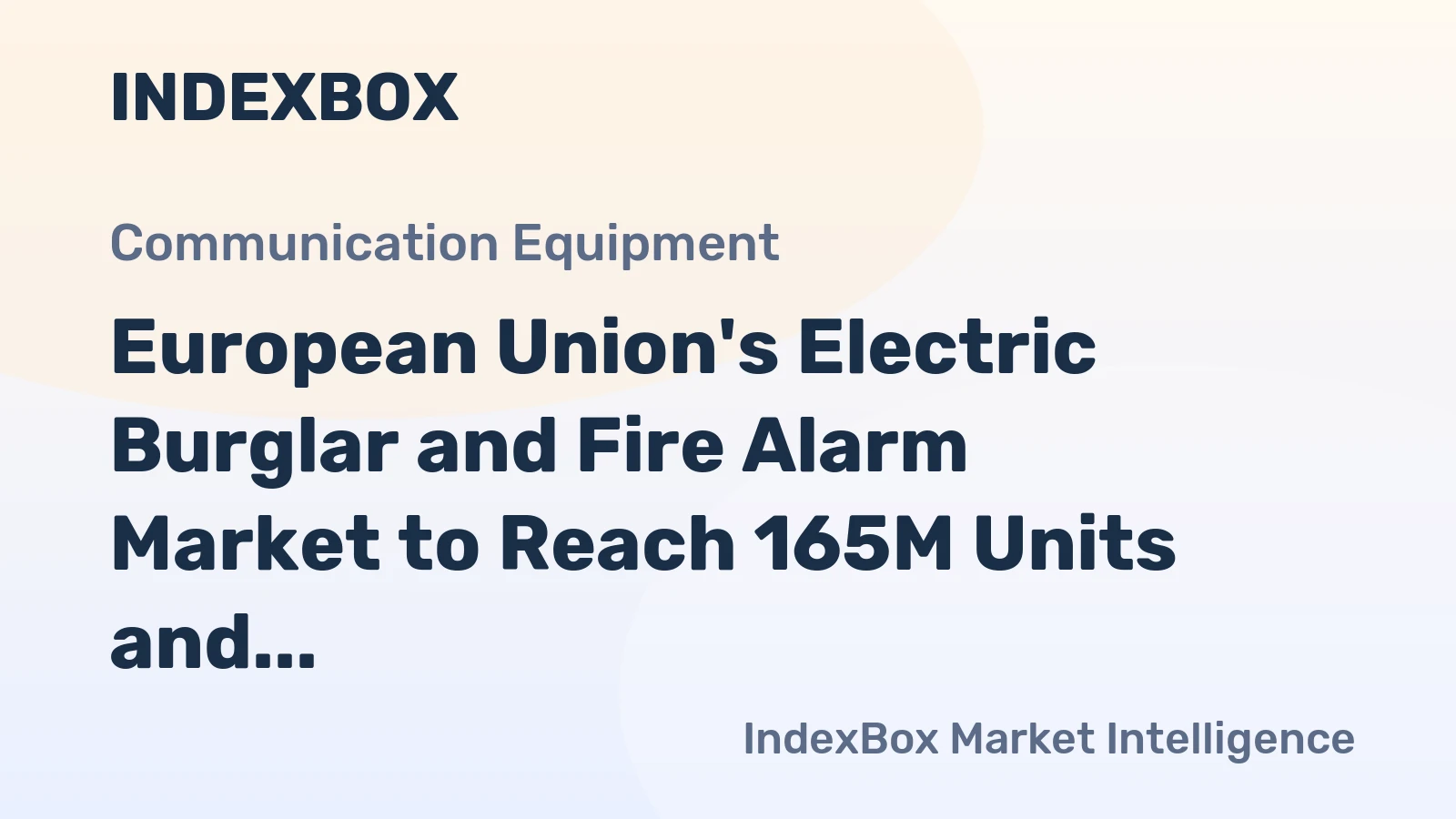 European Union's Electric Burglar and Fire Alarm Market to Reach 165M Units and $2.8B by 2035