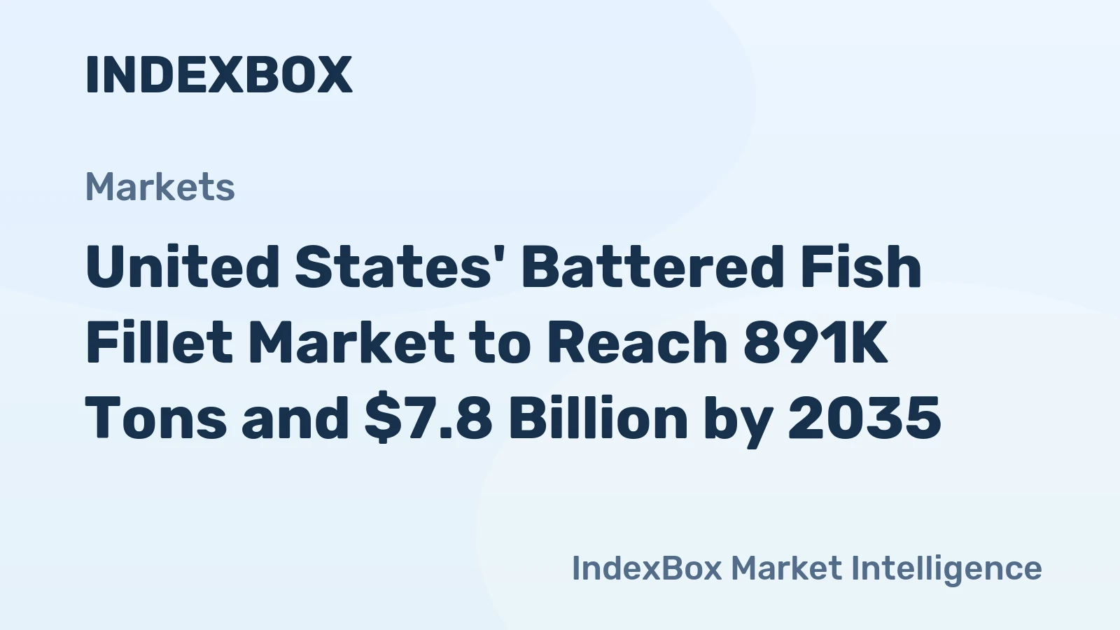 United States' Battered Fish Fillet Market to Reach 891K Tons and $7.8 Billion by 2035