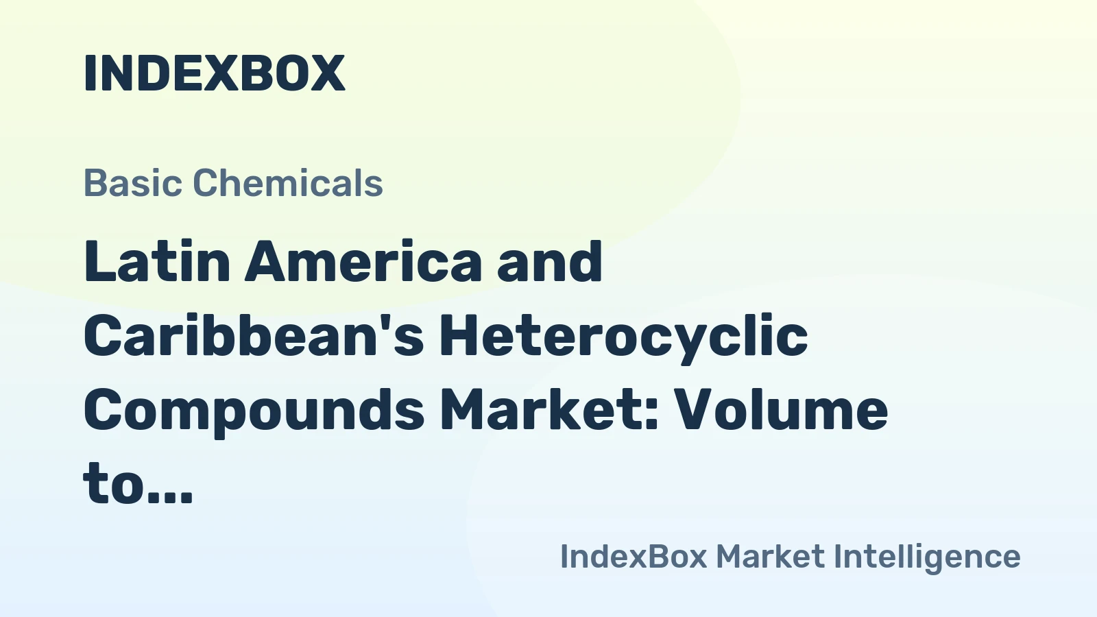 Latin America and Caribbean's Heterocyclic Compounds Market: Volume to Reach 119K Tons and Value to Hit $4.7B by 2035