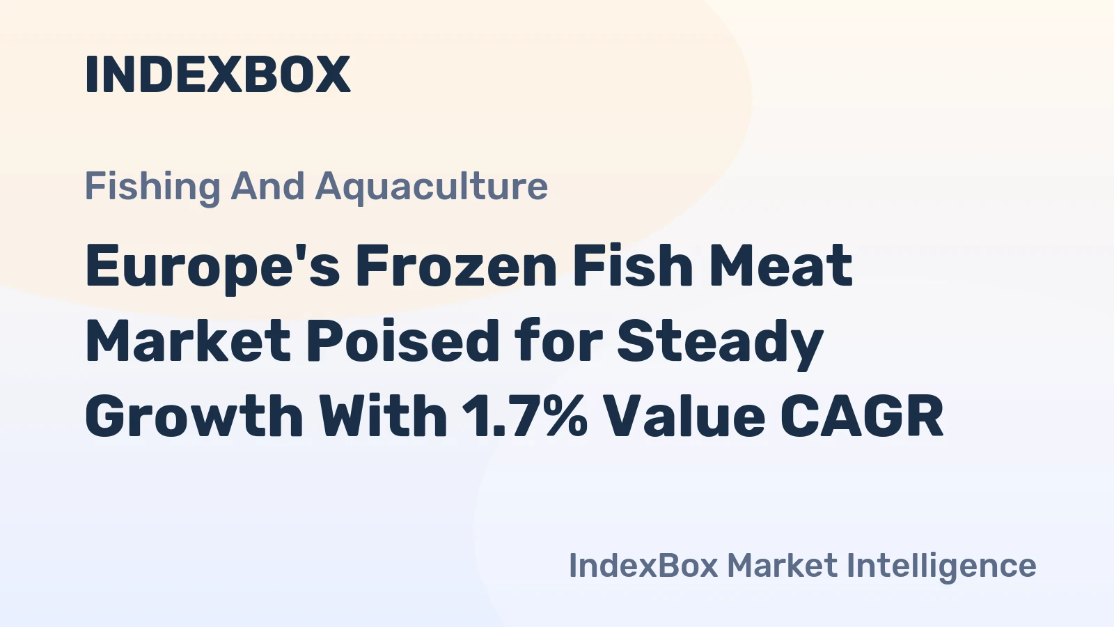 Europe's Frozen Fish Meat Market Poised for Steady Growth With 1.7% Value CAGR
