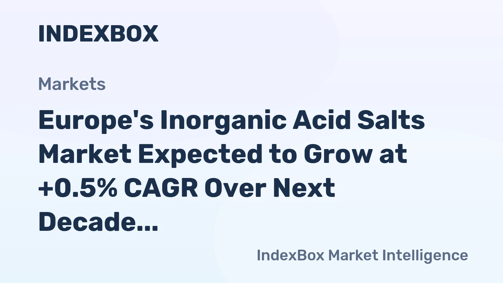 Europe's Inorganic Acid Salts Market Expected to Grow at +0.5% CAGR Over Next Decade