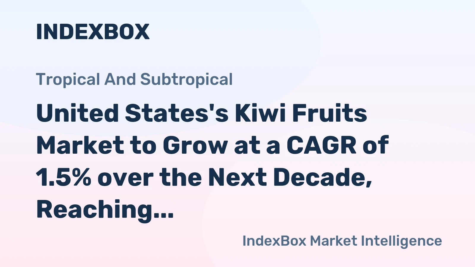United States's Kiwi Fruits Market to Grow at a CAGR of 1.5% over the Next Decade, Reaching $391M by 2035