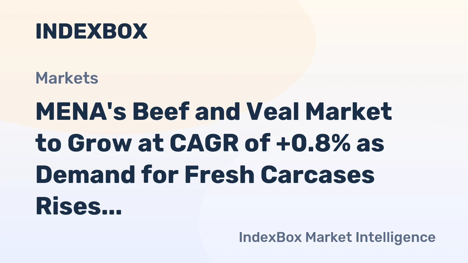 MENA's Beef and Veal Market to Grow at CAGR of +0.8% as Demand for Fresh Carcases Rises