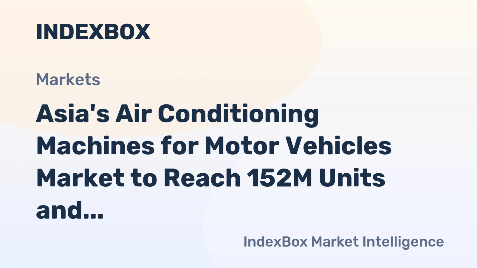 Asia's Air Conditioning Machines for Motor Vehicles Market to Reach 152M Units and $20B by 2035