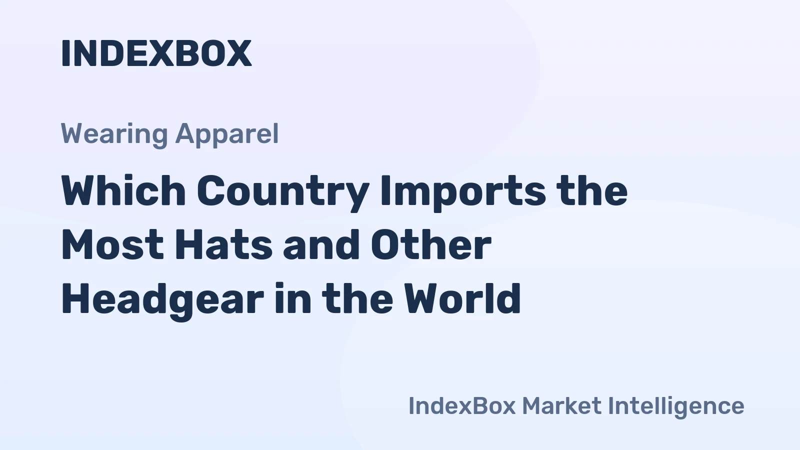 Which Country Imports the Most Hats and Other Headgear in the World?
