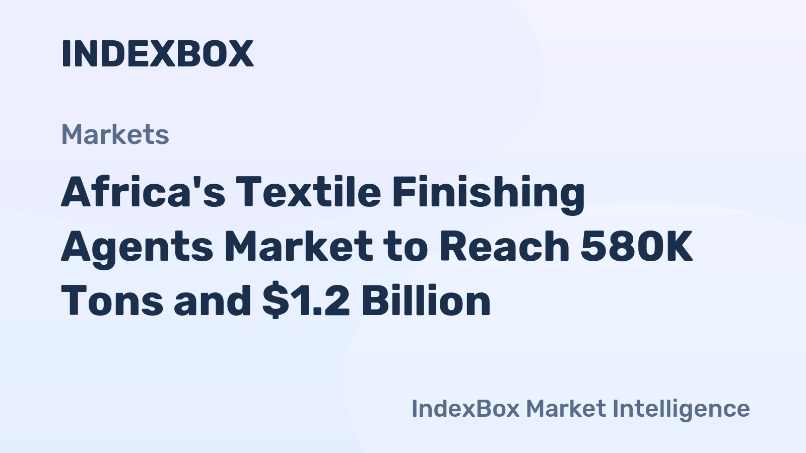 Africa's Textile Finishing Agents Market to Reach 580K Tons and $1.2 Billion