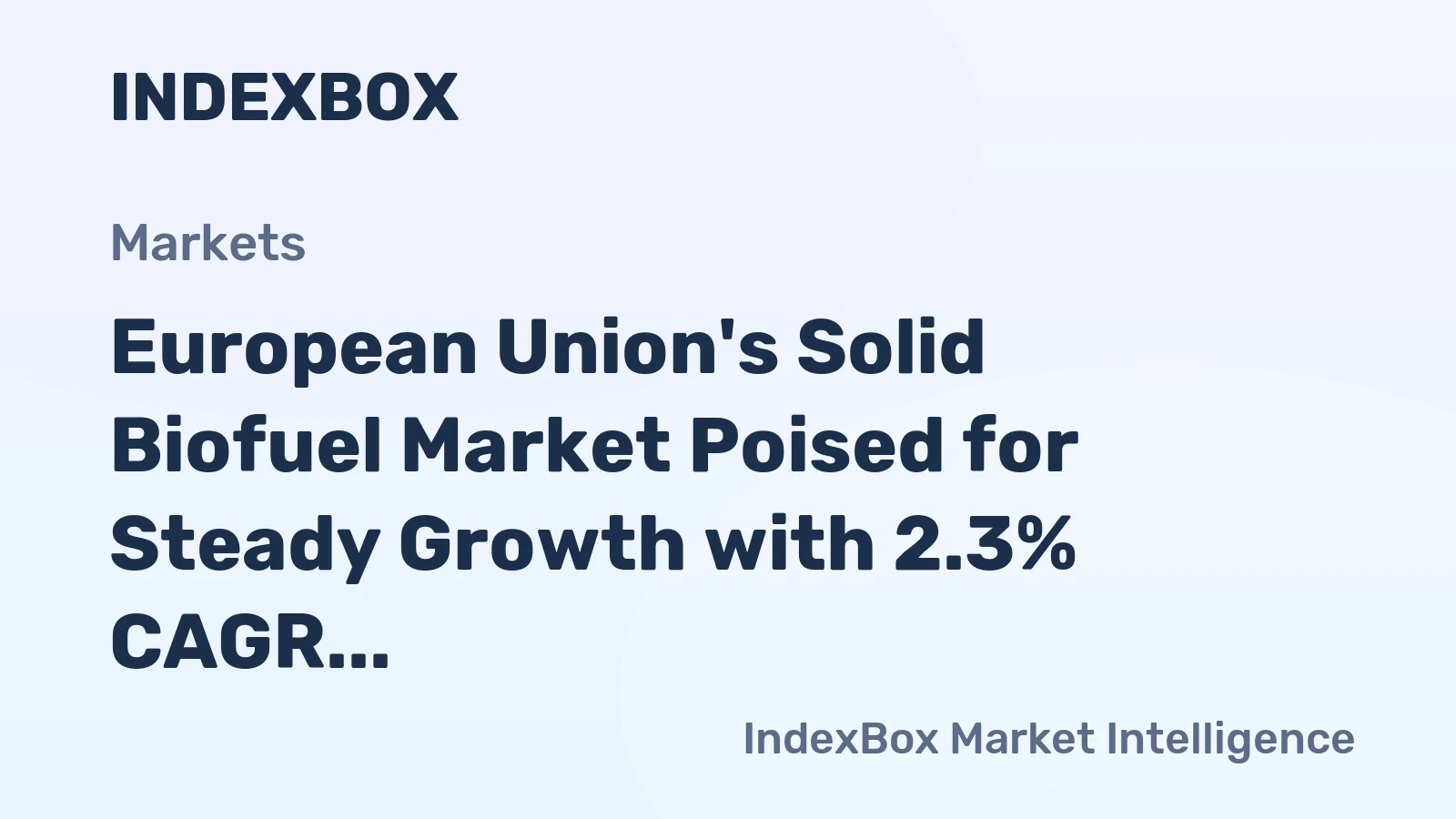 European Union's Solid Biofuel Market Poised for Steady Growth with 2.3% CAGR Through 2035