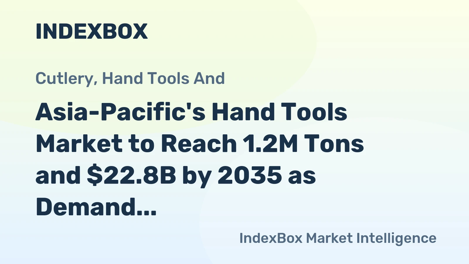 Asia-Pacific's Hand Tools Market to Reach 1.2M Tons and $22.8B by 2035 as Demand for Interchangeable Tools Drives Growth