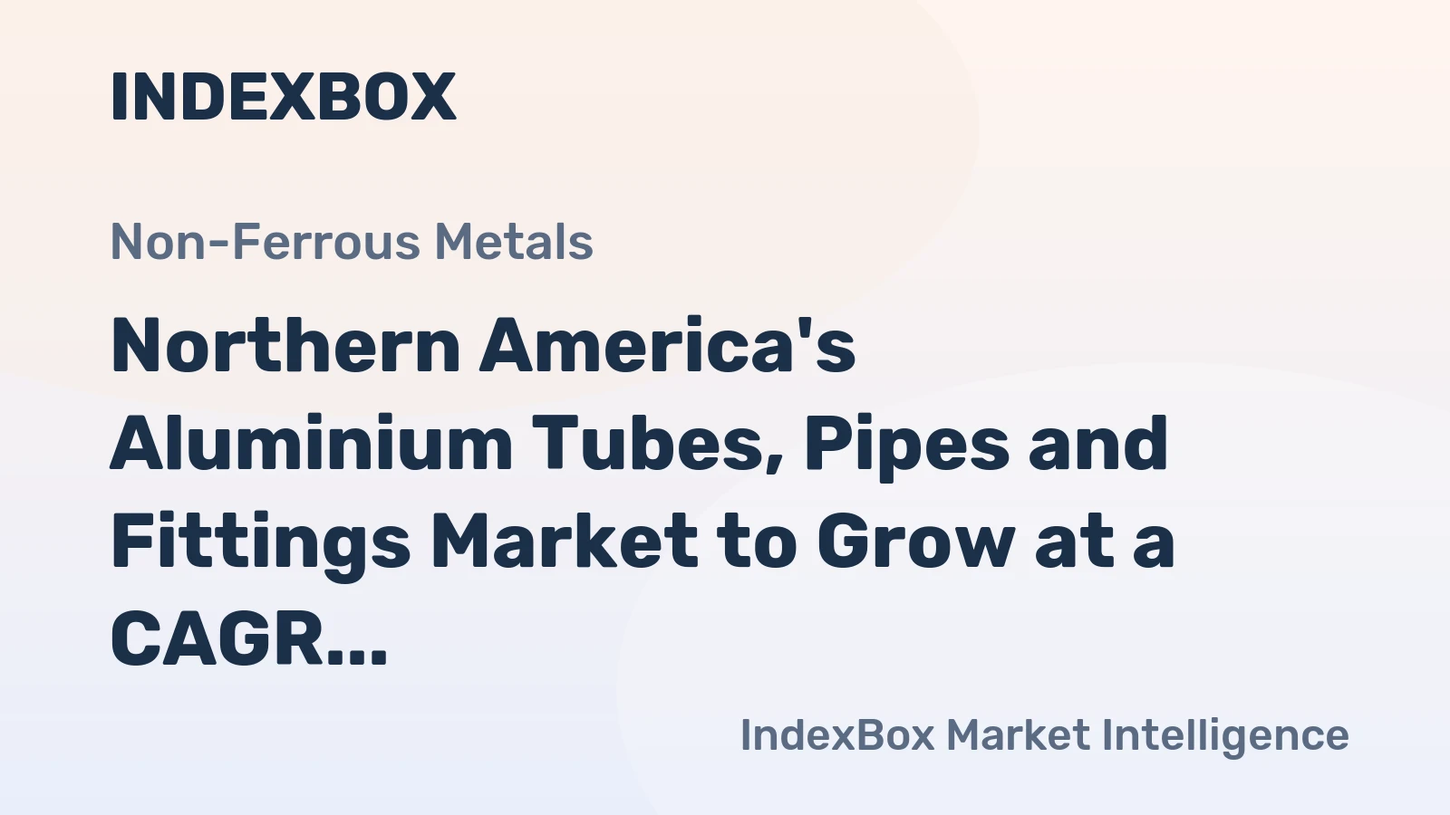 Northern America's Aluminium Tubes, Pipes and Fittings Market to Grow at a CAGR of +0.4% Over Next Decade