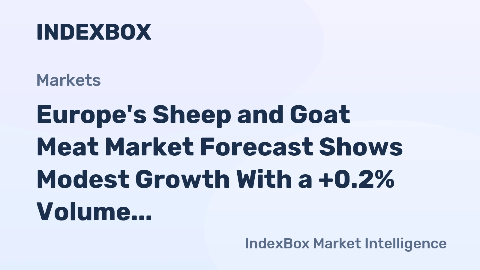 Europe's Sheep and Goat Meat Market Forecast Shows Modest Growth With a +0.2% Volume CAGR