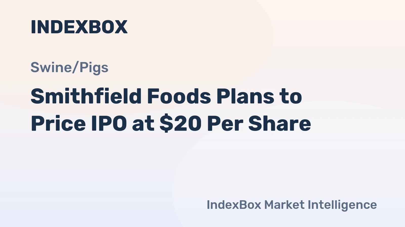 Smithfield Foods Plans to Price IPO at $20 Per Share