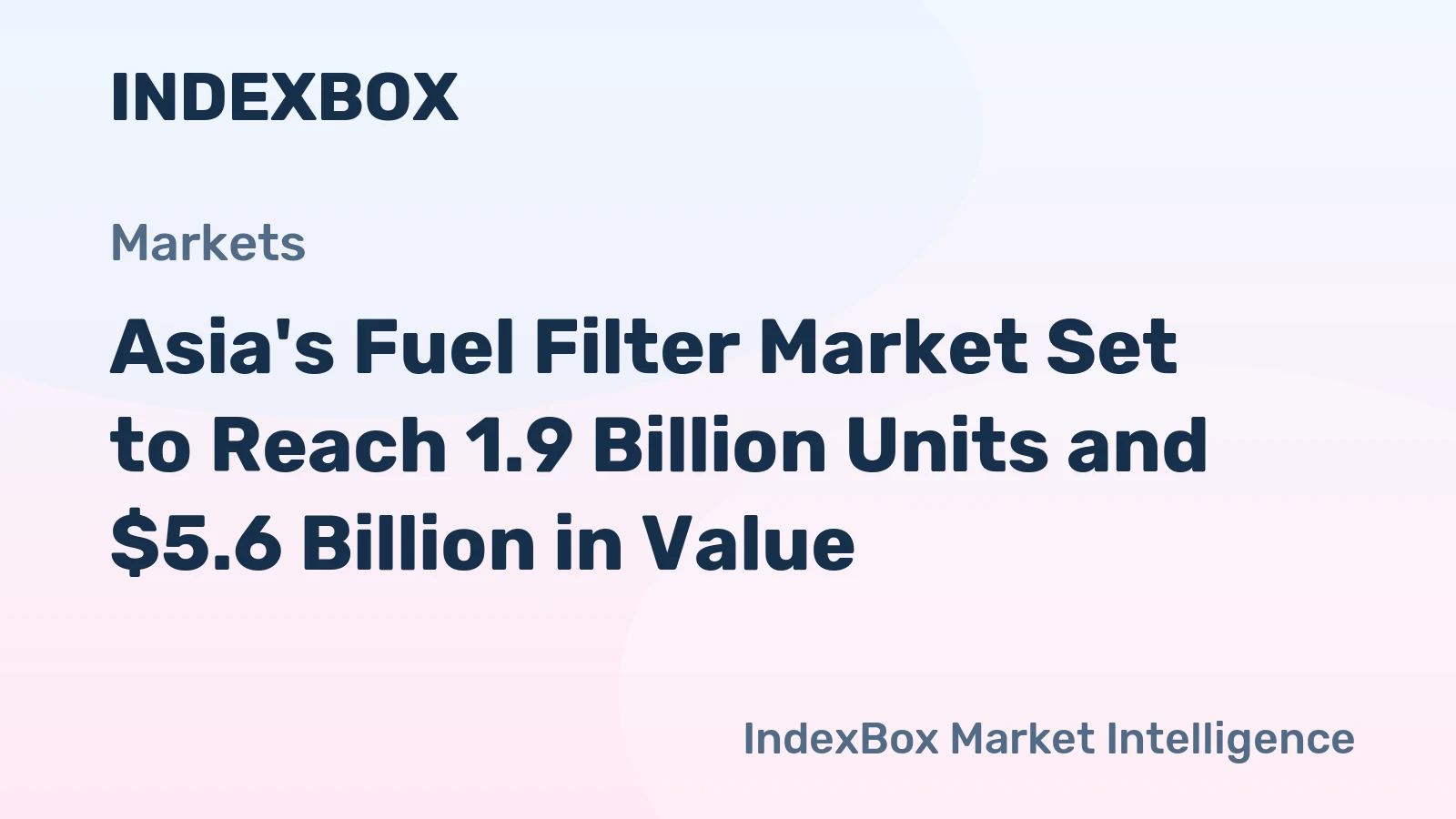 Asia's Fuel Filter Market Set to Reach 1.9 Billion Units and $5.6 Billion in Value
