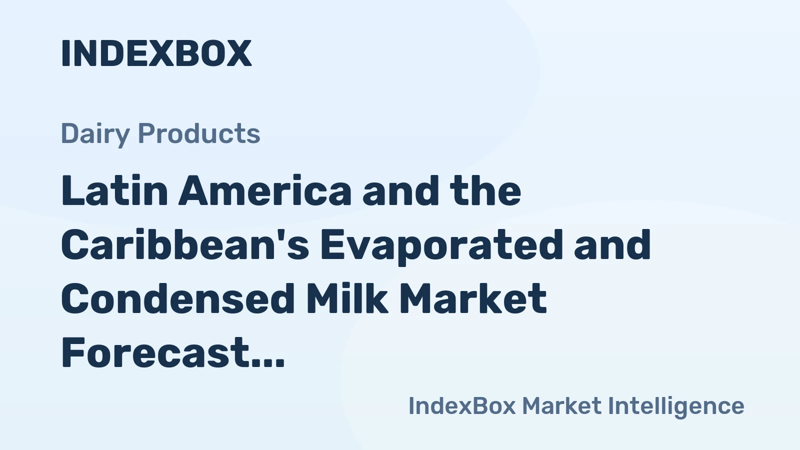 Latin America and the Caribbean's Evaporated and Condensed Milk Market Forecast Shows Slowing Volume Growth at 0.4% CAGR Through 2035
