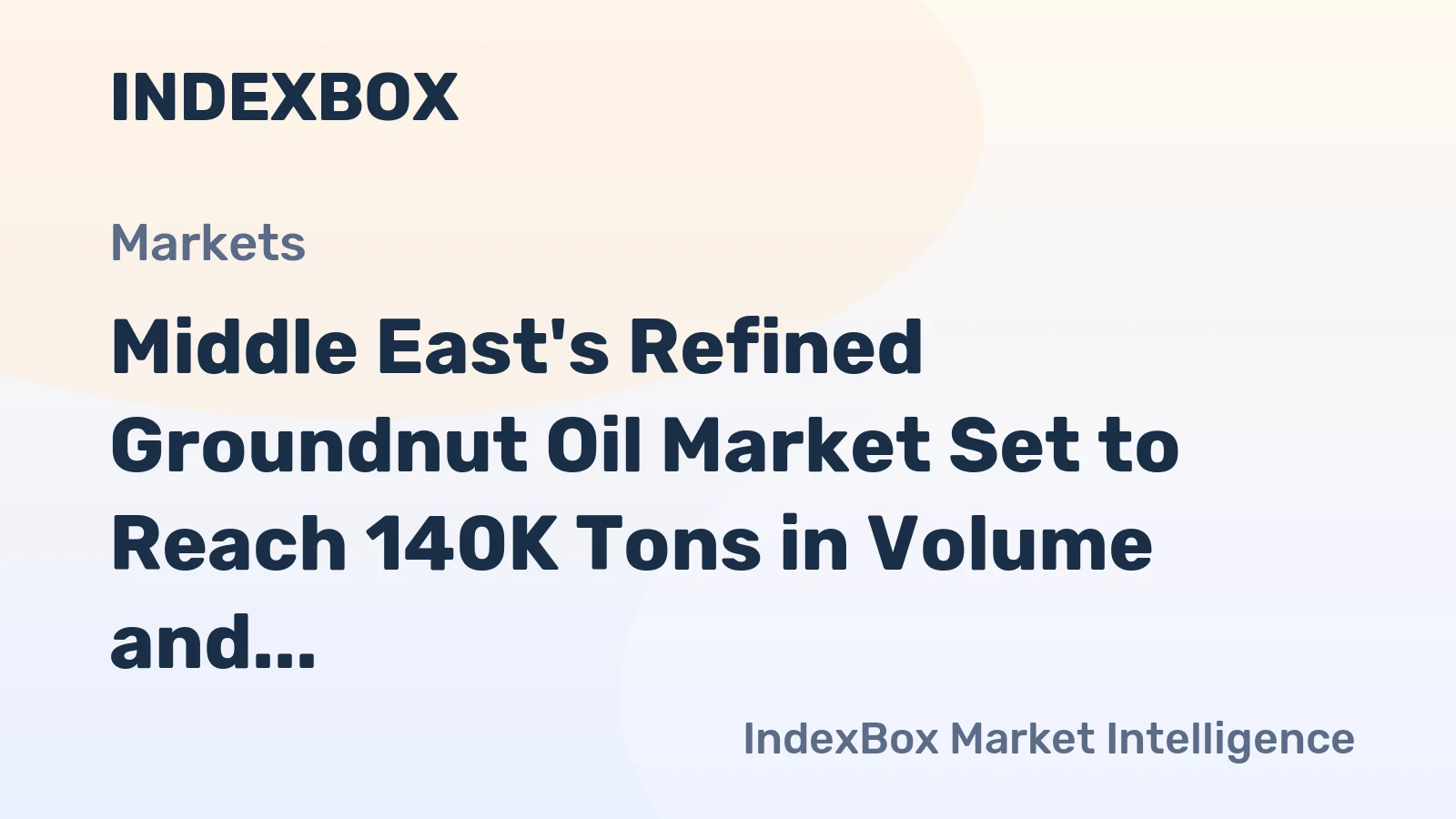 Middle East's Refined Groundnut Oil Market Set to Reach 140K Tons in Volume and $411M in Value by 2035