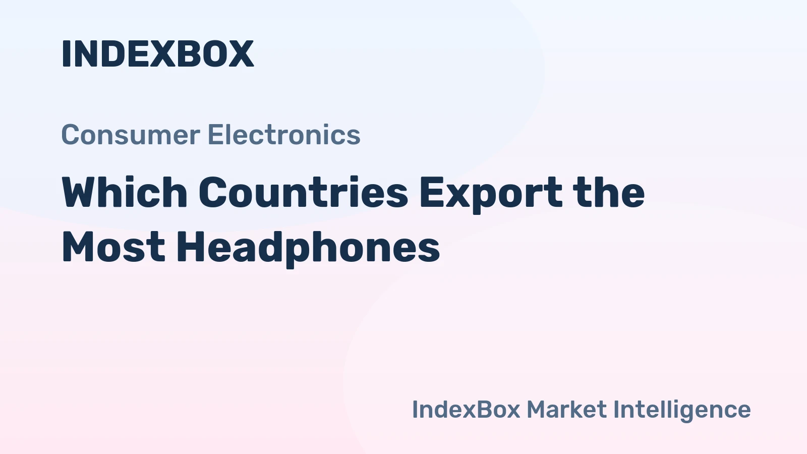 Which Countries Export the Most Headphones?