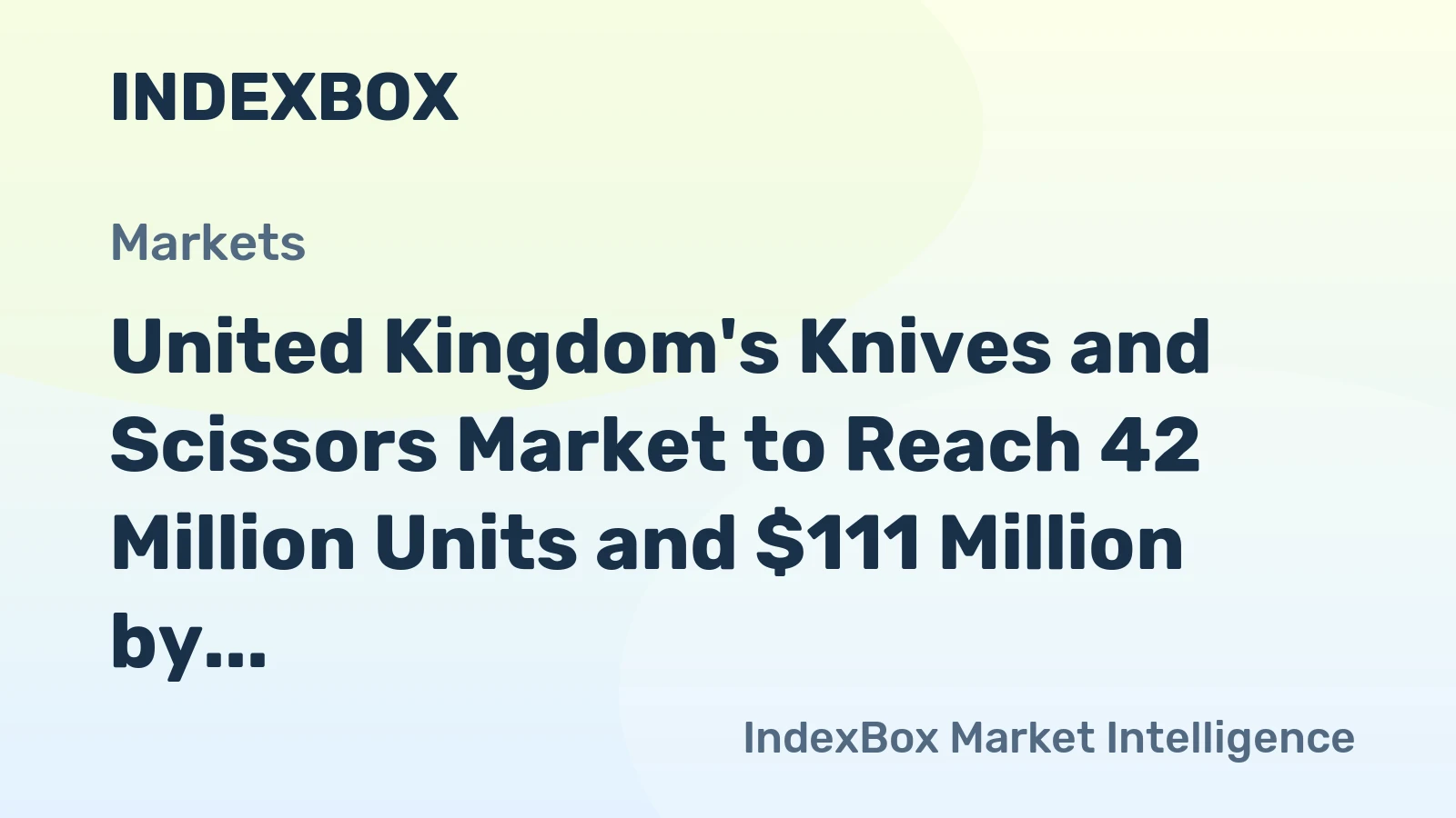 United Kingdom's Knives and Scissors Market to Reach 42 Million Units and $111 Million by 2035